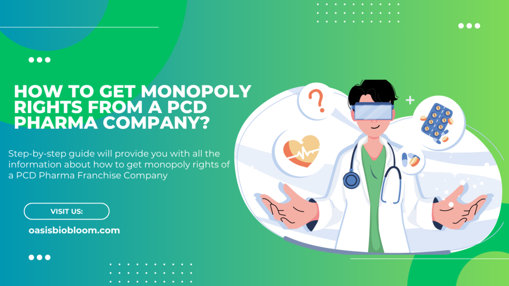 How to Get Monopoly Rights from a PCD Pharma Company